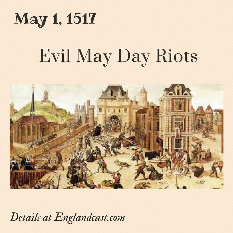 Tudor Minute May 1: Evil May Day Riots – The Tudor Fair