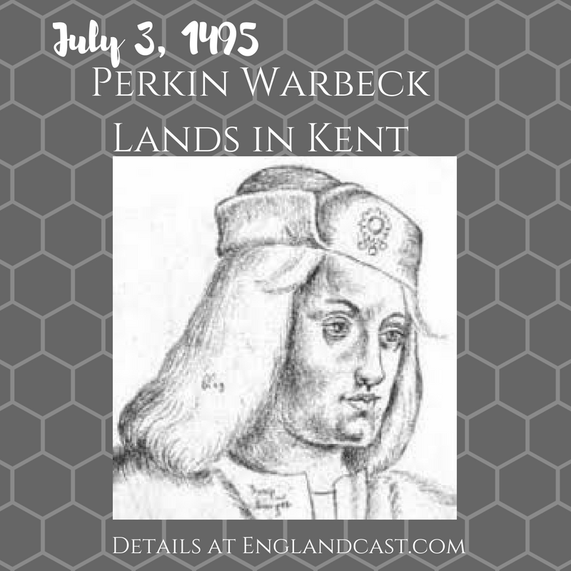 Tudor Minute July 3: Perkin Warbeck Lands in Kent – The Tudor Fair