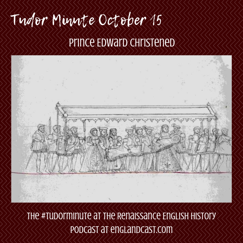 Tudor Minute October 15: Edward is Christened – The Tudor Fair